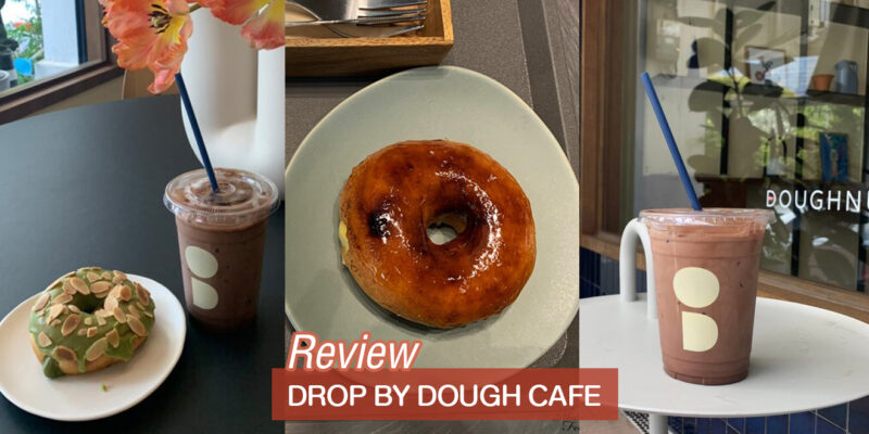 [อะเครุรีวิว] DROP BY DOUGH CAFE คาเฟ่โดนัทโฮมเมด!! – AKERU